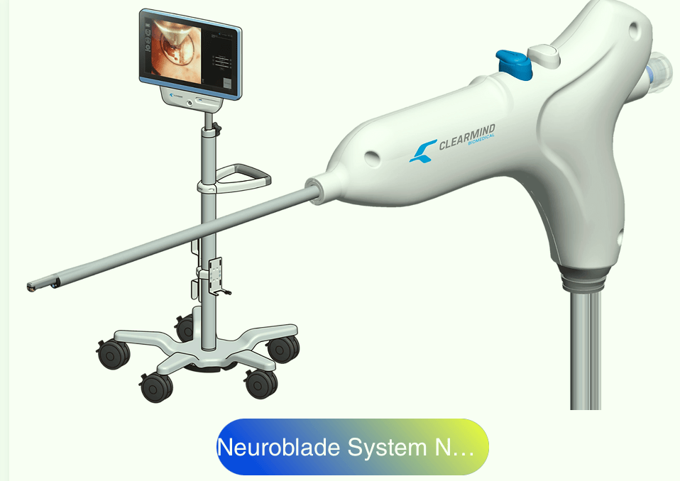 技术动态 | FDA批准脑出血新型神经内镜系统Neuroblade 并在美完成了首例神外手术_集成_Kellner_清创