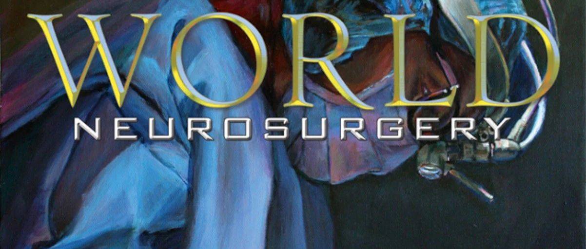 World Neurosurgery：神经外科过去50年中的25个突破性术式/技术_治疗_手术_内镜